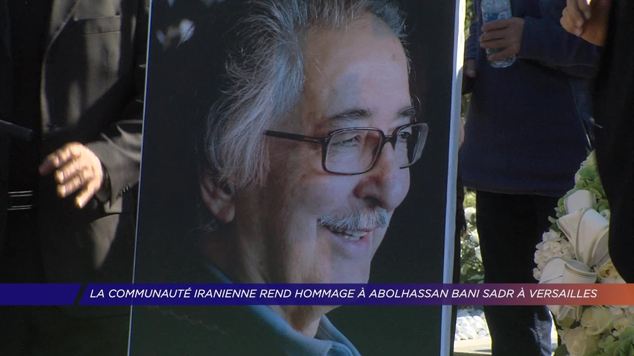 Yvelines | La communauté iranienne rend hommage à Abolhassan Bani Sadr ...