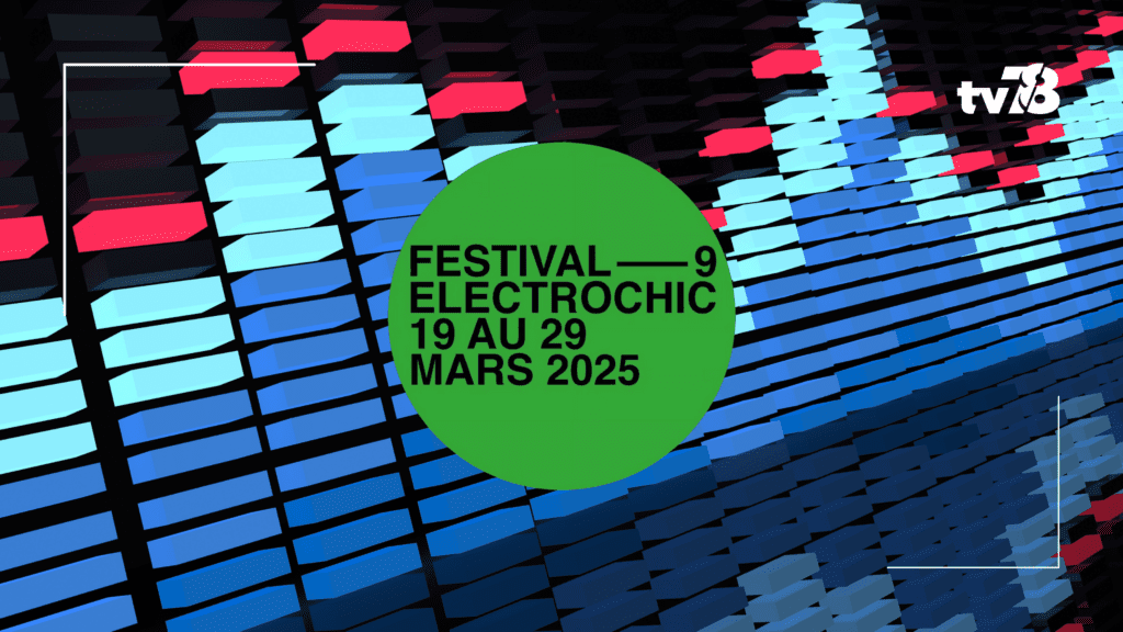 ElectroChic #9 : une expérience unique portée par des légendes et de nouveaux talents | tv78